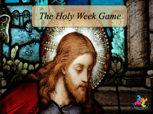 Game: Holy Week - Catholic Teacher Resources